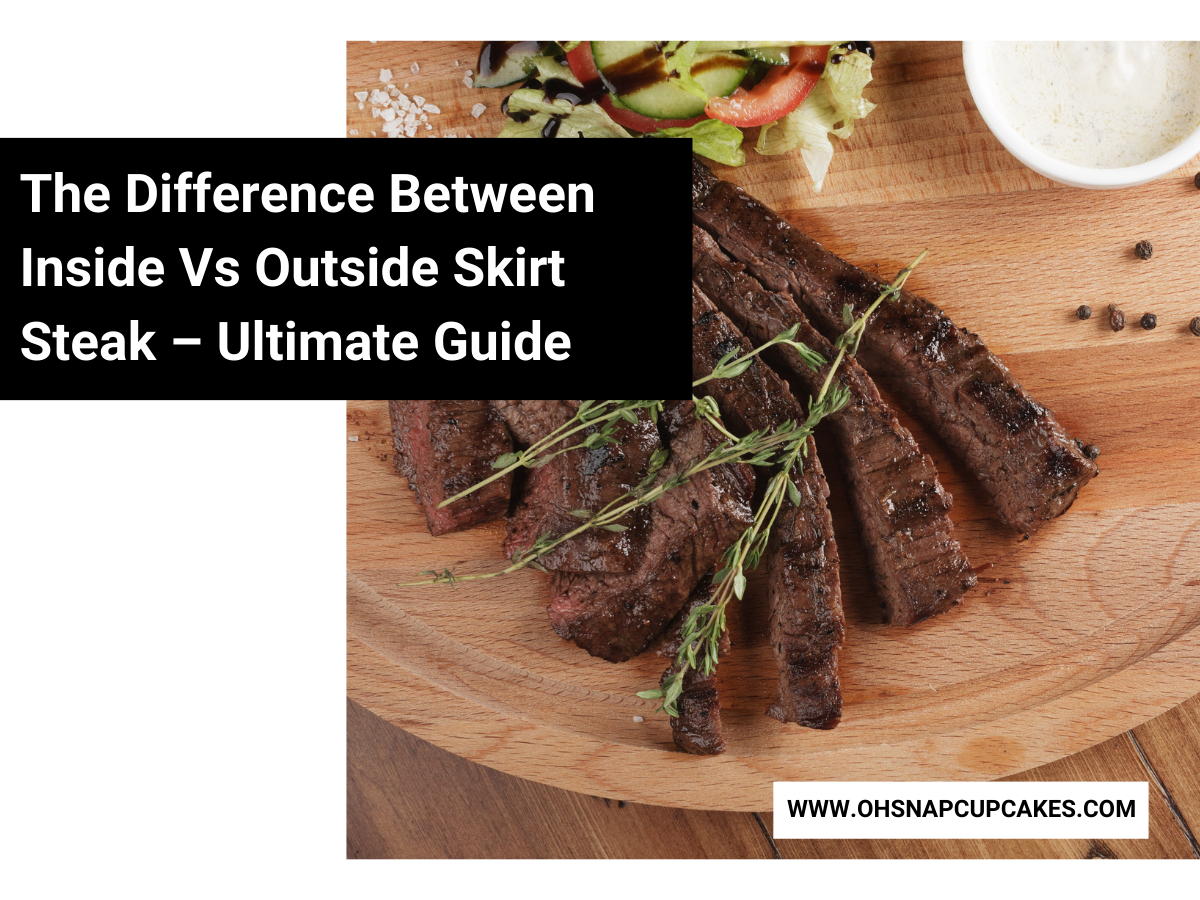 The Difference Between Inside Vs Outside Skirt Steak - Ultimate Guide ...